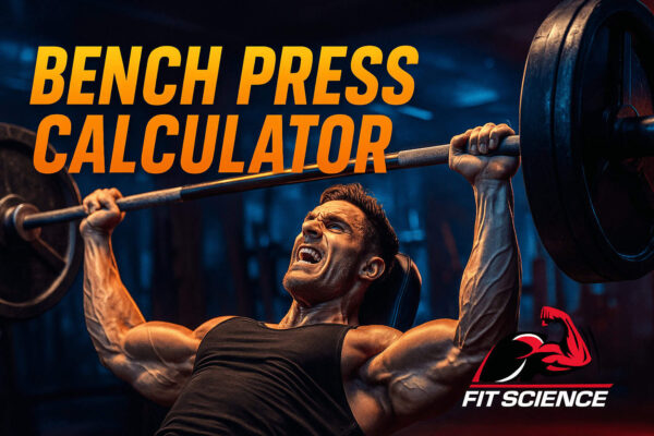 Bench Press Calculator Calculate Your 1 REP MAX (1RM) - Fit Science