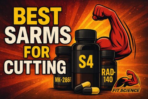 Best SARMS For Cutting - Fit Science