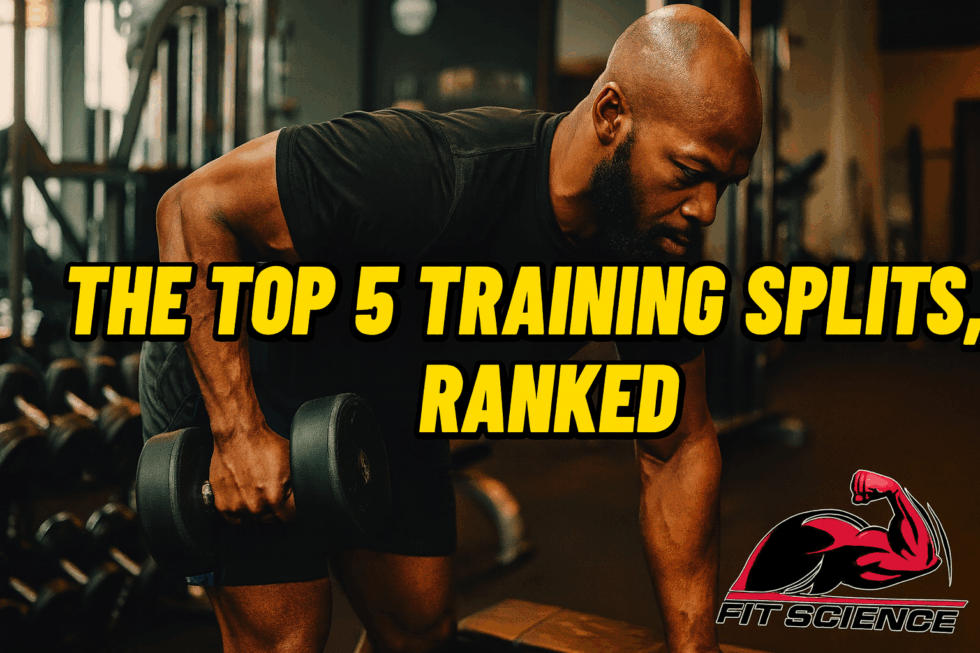 Top 5 Training Splits For Bodybuilders And Athletes - Fit Science